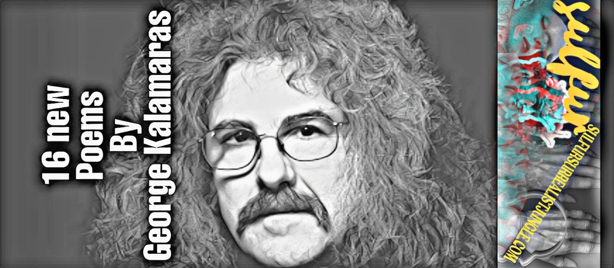 16 new poems by George Kalamaras – SULFUR